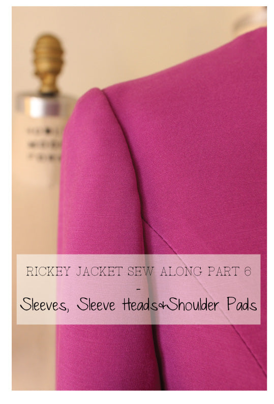 Rickey Jacket Sew Along Part 6: Sleeves, Shoulder Pads and Sleeve Head ...